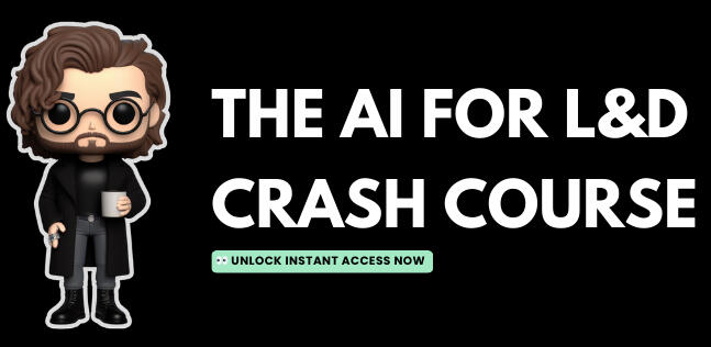 The AI For Learning and Development Crash Course